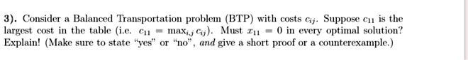 SOLVED: Consider Balanced Transportation problem (BTP) with costs Cj ...