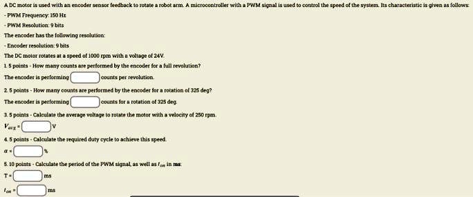 SOLVED: A DC motor is used with an encoder sensor feedback to rotate a robot arm. A ...