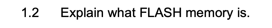 12 explain what flash memory is 12 explain what flash memory is 14549