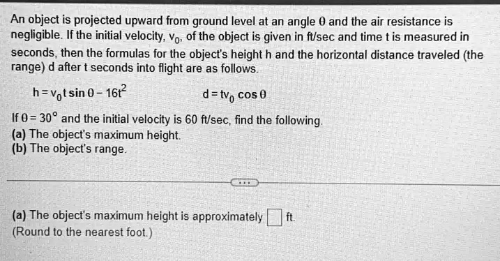 SOLVED: An object is projected upward from ground level at an angle Î¸ and the air resistance is ...