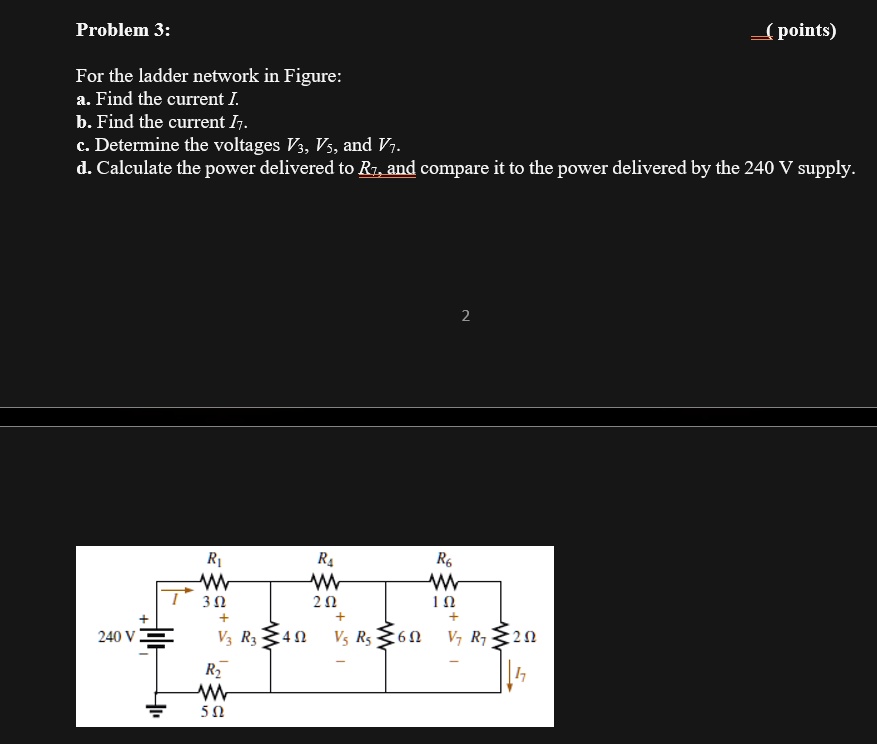 SOLVED: Problem 3: (points) For the ladder network in Figure a. Find ...