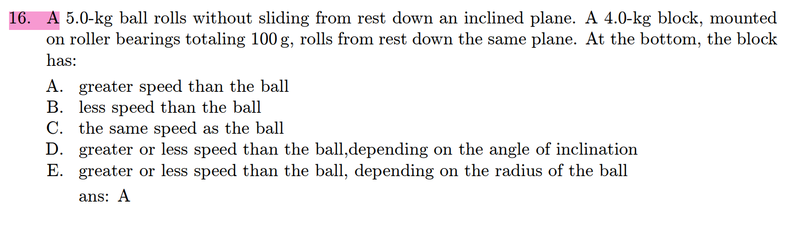 16. A 5.0-kg ball rolls without sliding from rest down an inclined ...