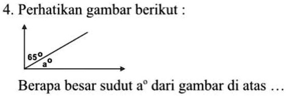 SOLVED: Berapa besar sudut a° dari gambar diatas ? 4. Perhatikan gambar ... SOLVED: Berapa besar sudut a° dari gambar diatas ? 4. Perhatikan gambar ...