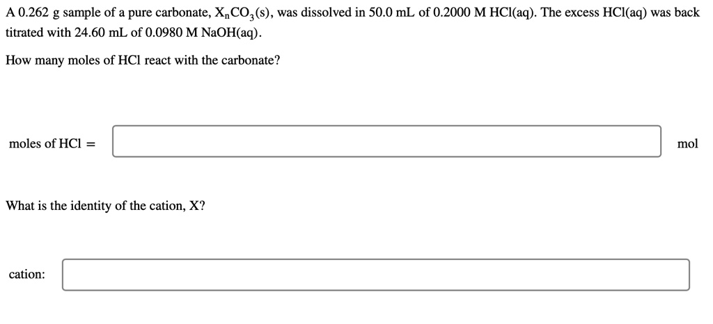 a 0262 g sample of a pure carbonate xncozs was dissolved in 500 ml of 02000 m hciaq the excess ...