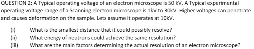 SOLVED: QUESTION 2: A typical operating voltage of an electron ...