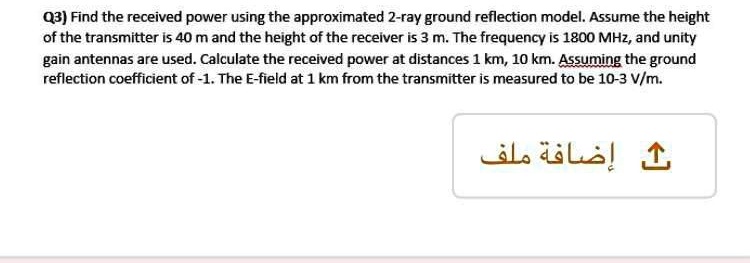 Q3) Find the received power using the approximated 2-ray ground ...