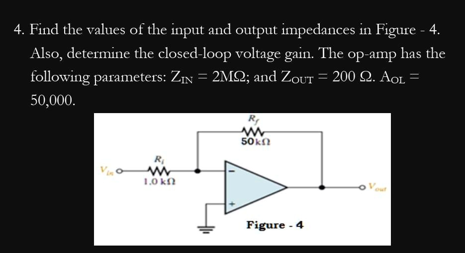 Solved Please I Want The Correct Solution Find The Values Of The Input And Output Impedances