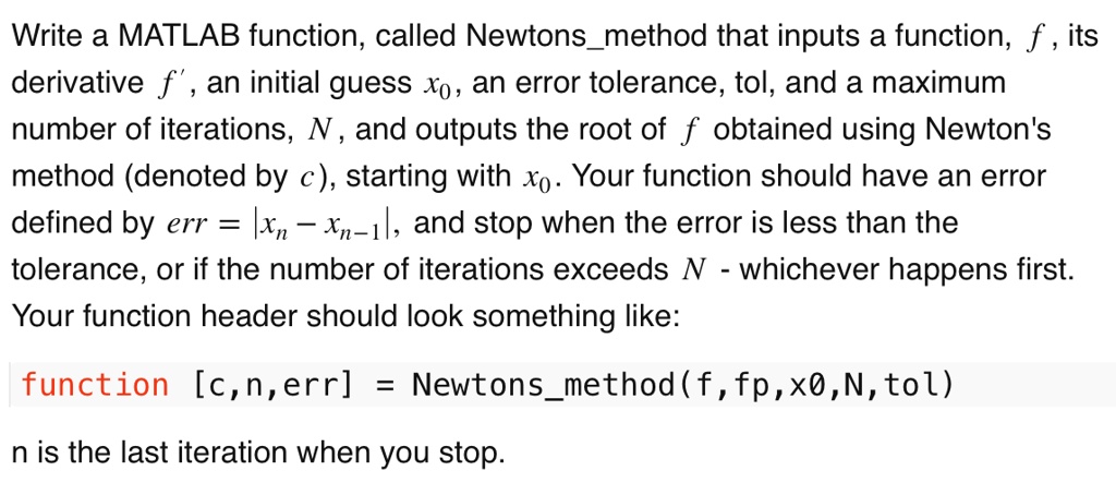Solved Write A Matlab Function Called Newtons Method That Inputs A Function F Its Derivative 6528