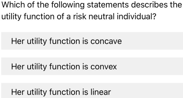 Which of the following statements describes the utility function of a ...