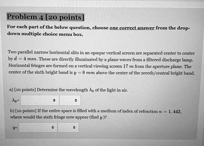 SOLVED: Problem 4 [20 points] For each part of the below question, choose one correct answer ...