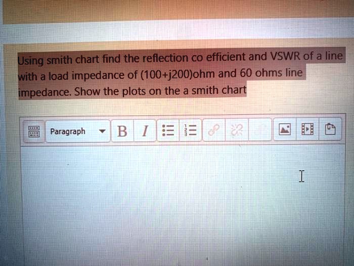 SOLVED: Using the Smith chart, find the reflection coefficient and VSWR ...