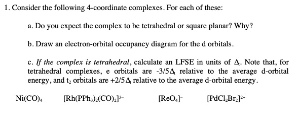 SOLVED: Consider the following 4-coordinate complexes. For each of ...