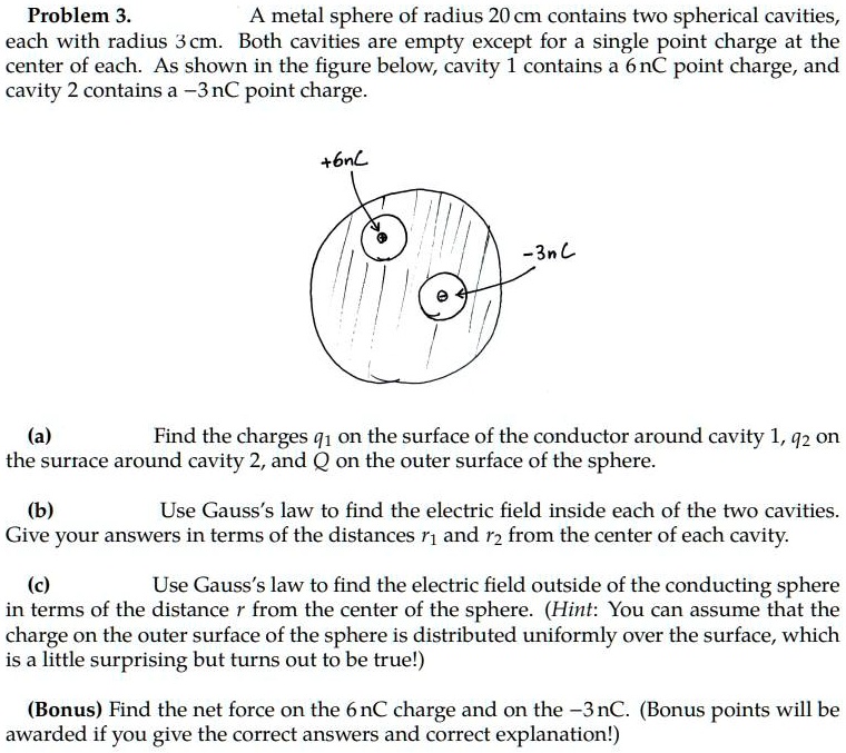 SOLVED: Problem 3 - A metal sphere of radius 20 cm contains two ...