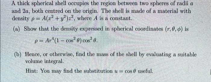 A thick spherical shell occupies the region between two spheres of ...