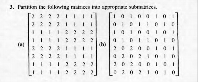 3. Partition the following matrices into appropriate submatrices. 3. Partition the following matrices into appropriate submatrices.