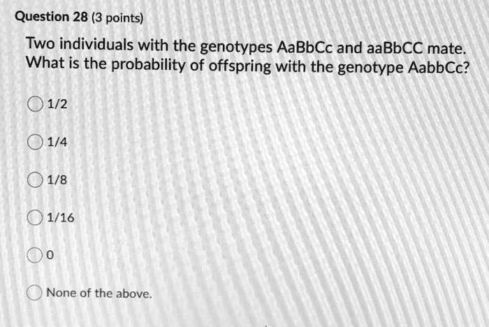 Question 28 3 points two individuals with the genotypes...