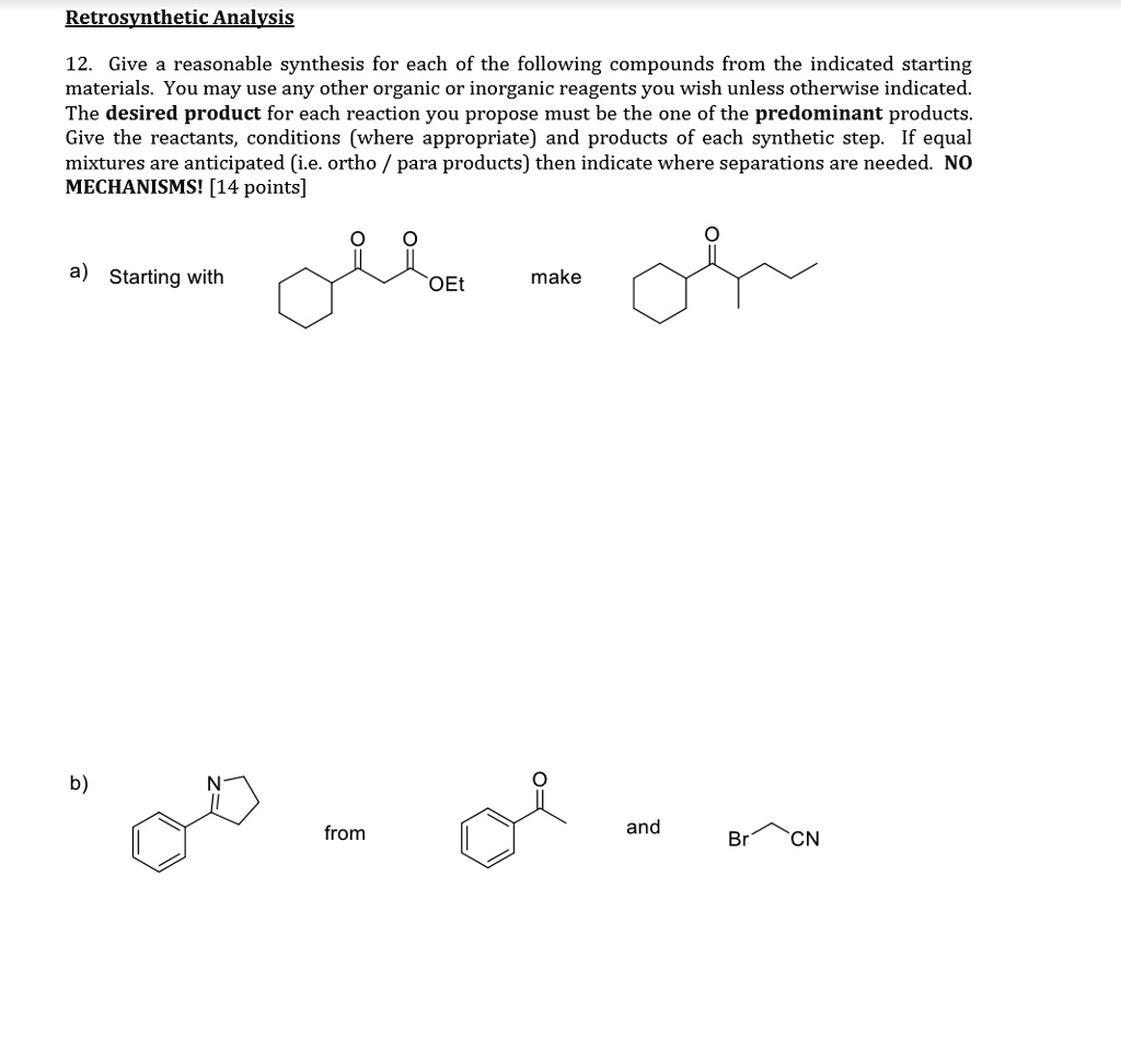 SOLVED:Retrosynthetic Analysis 12. Give reasonable synthesis for each of the following compounds ...