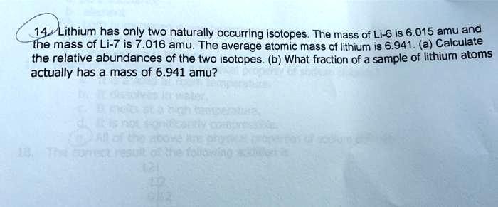SOLVED:14 Lithium has only two naturally occurring isotopes The mass of ...