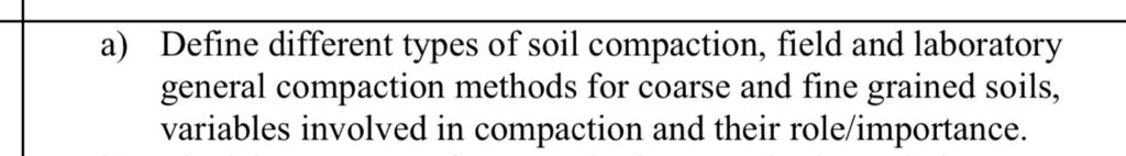 [GET ANSWER] explain properly a define different types of soil compaction field and laboratory ...