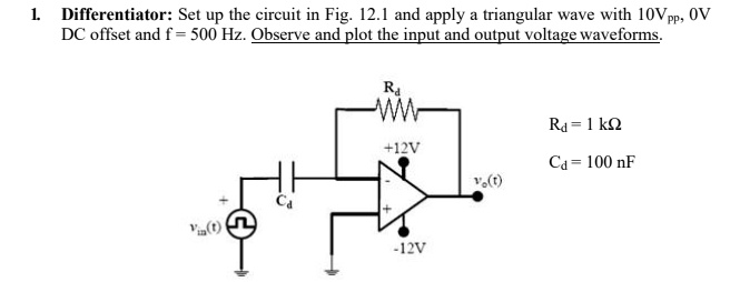 SOLVED: 1. Differentiator: Set up the circuit in Fig. 12.1 and apply a ...