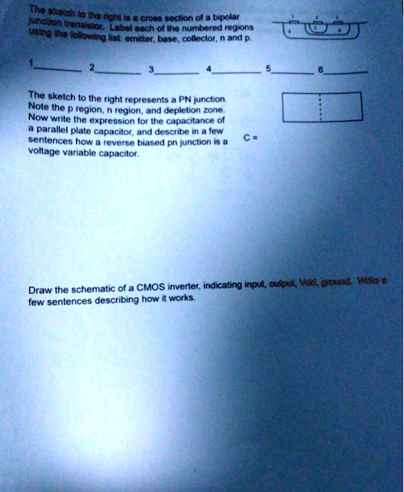 The sketch to the right is a cross section of a bipolar Junction ...