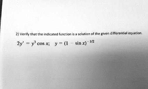SOLVED: 21 Verify that the indicated function solution of the given differential equation: 2y ...