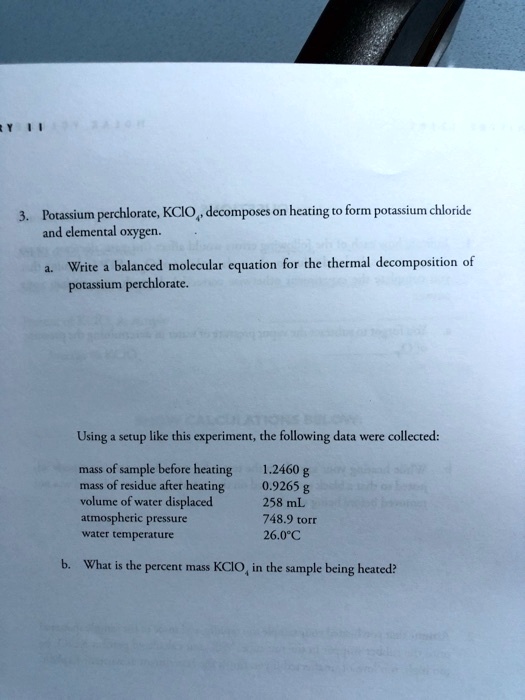 YII 3. Potassium perchlorate, KClO4, decomposes on heating to form ...