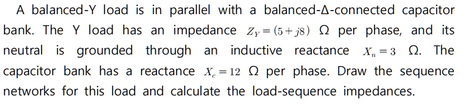 SOLVED: A balanced-Y load is in parallel with a balanced-A-connected ...