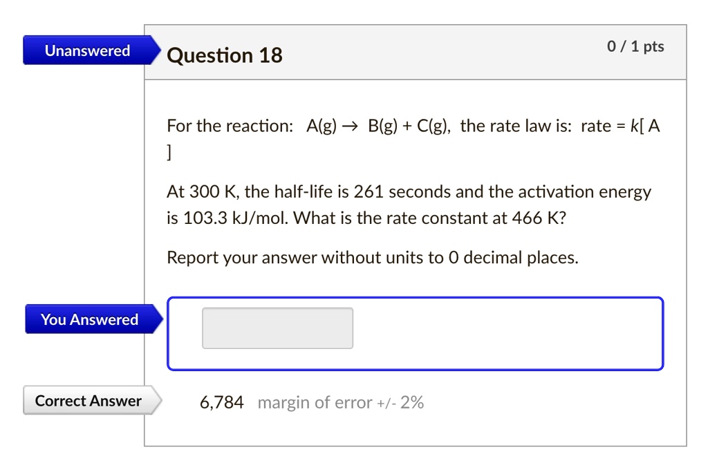 SOLVED: Unanswered Question 18 0 / 1 pts For the reaction: Alg) v B(g ... SOLVED: Unanswered Question 18 0 / 1 pts For the reaction: Alg) v B(g ...