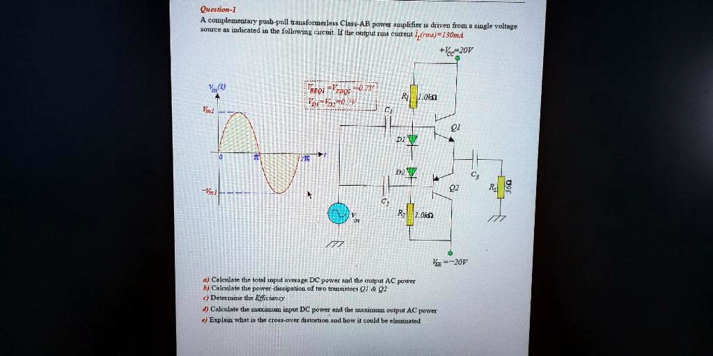 SOLVED: A complementary push-pull transformerless Class-AB power amplifier is driven from a ...