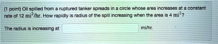 (1 point) Oil spilled from a ruptured tanker spreads … - SolvedLib (1 point) Oil spilled from a ruptured tanker spreads … - SolvedLib