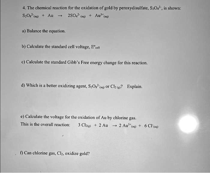 SOLVED: 4.The chemical reaction for the oxidation of gold by ...