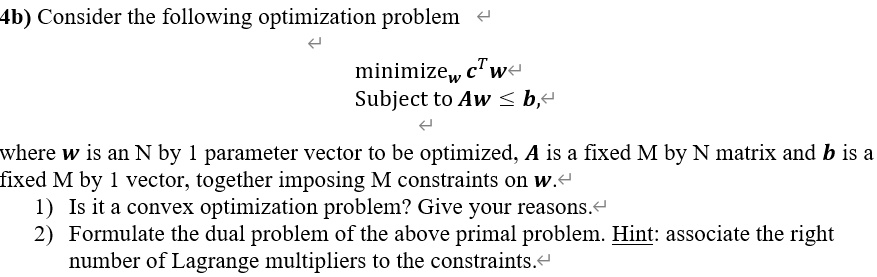 4b) Consider the following optimization problem minimizew c^T w Subject ...