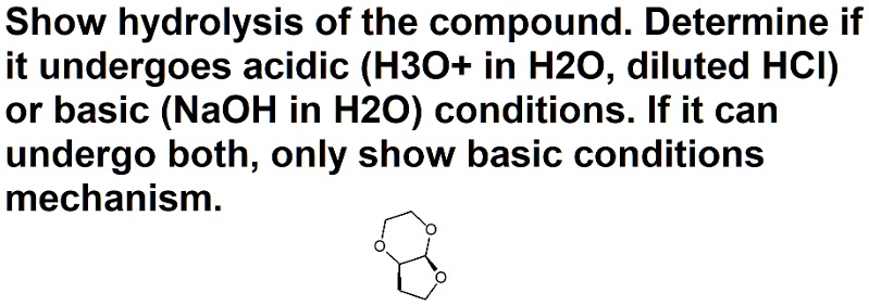 SOLVED: Show hydrolysis of the compound: Determine if it undergoes ...