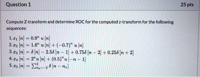 SOLVED: Compute Z-transform and determine ROC for the computed z ...