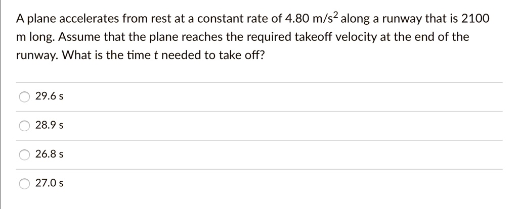 SOLVED: A plane accelerates from rest at a constant rate of 4.80 m/s² ... SOLVED: A plane accelerates from rest at a constant rate of 4.80 m/s² ...