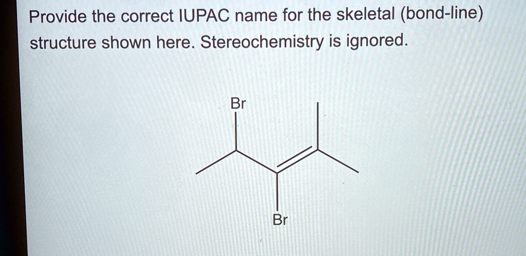 Provide the correct IUPAC name for the skeletal (bond-line) structure ...