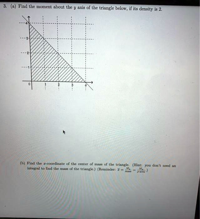 SOLVED: Find the moment about the y axis of the triangle below , if its ...