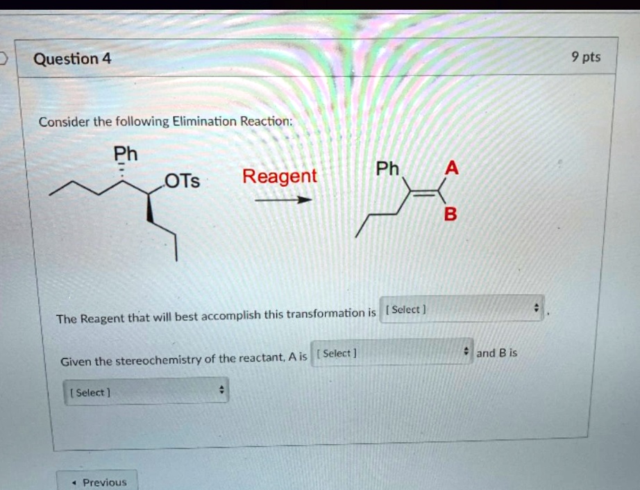 SOLVED: sid 6 ( Question 4 Consider the following Elimination Reaction ... SOLVED: sid 6 ( Question 4 Consider the following Elimination Reaction ...