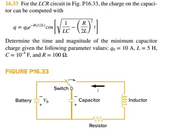VIDEO solution: 16.33 For the LCR circuit in Fig. P16.33, the charge on the capacitor can be ...