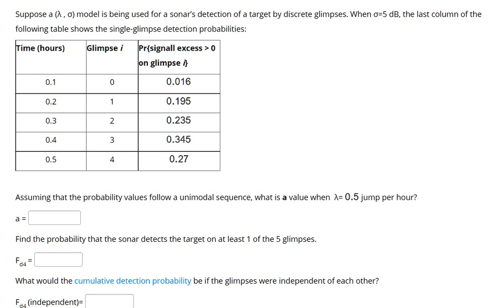 SOLVED: Suppose a (A, 0) model is being used for a sonar's detection of ...