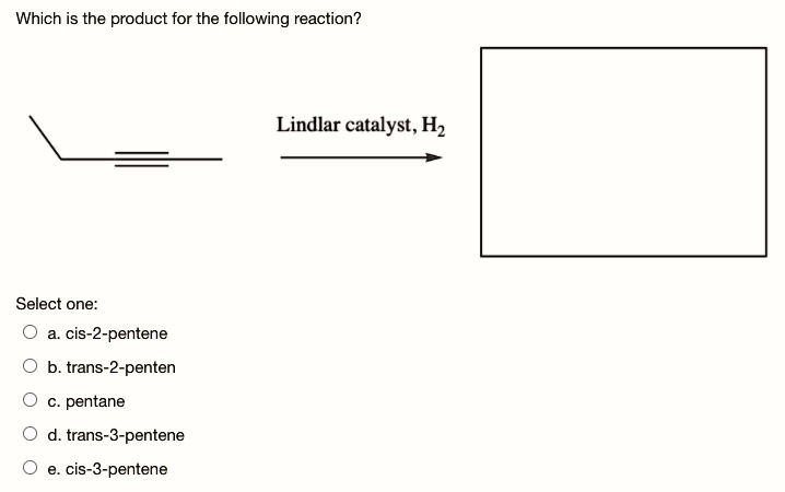 SOLVED: Please help. Which is the product for the following reaction ...