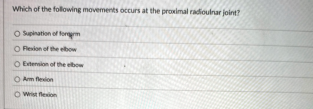 which of the following movements occurs at the proximal radioulnar ...