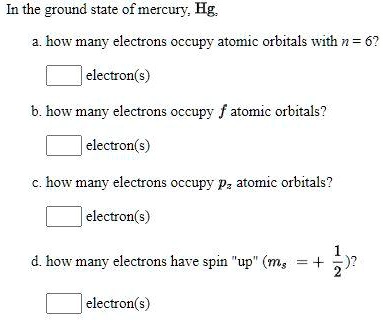 In the ground state of mercury: Hg: how many electrons occupy atomic ...
