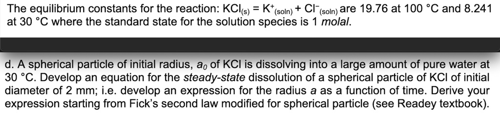 SOLVED: The equilibrium constants for the reaction: KCl(s) = K+(soln ...