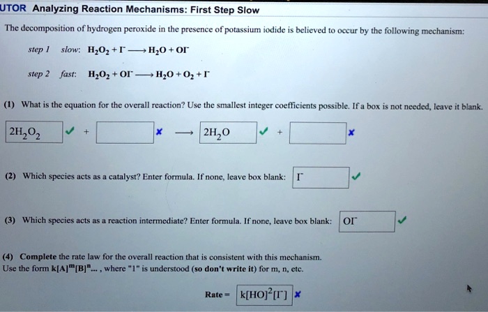SOLVED: UTOR Analyzing Reaction Mechanisms: First Step Slow The ...