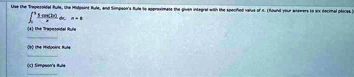 SOLVED: Can you help me solve this? (a) The Trapezoidal Rule (b) The Midpoint Rule (c) Simpson's ...