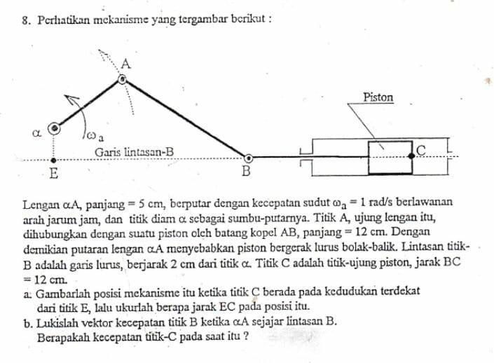 8. Pcrhatikan mckanisme yang tergambar bcrikut : Lengan α A, panjang =5 ...
