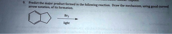 SOLVED: Predict the major product formed in the following reaction arrow notation, of its ...