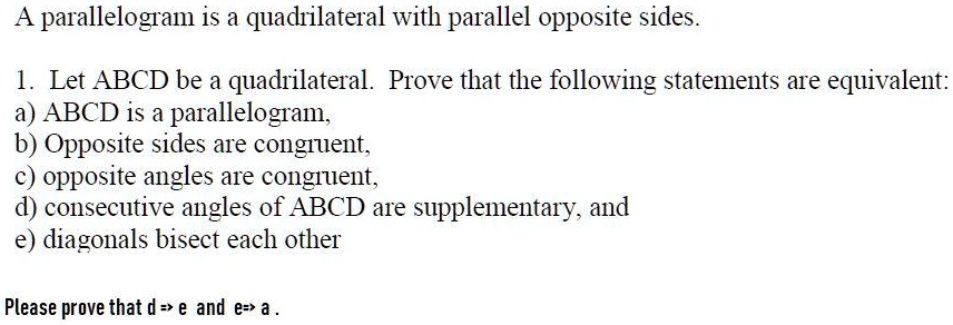 SOLVED: parallelogram is a quadrilateral with parallel opposite sides Let ABCD be a ...